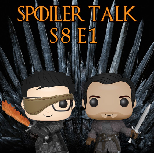 Game of Thrones: S8E1 – Spoiler Talk – X-Geeks