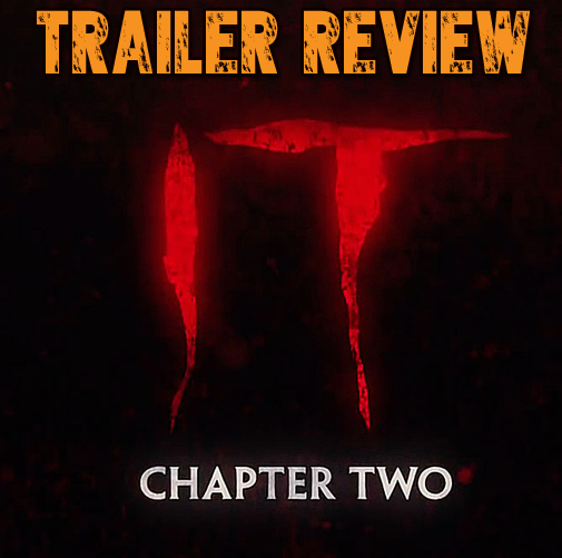 IT: Chapter Two Trailer #1 Review – X-Geeks