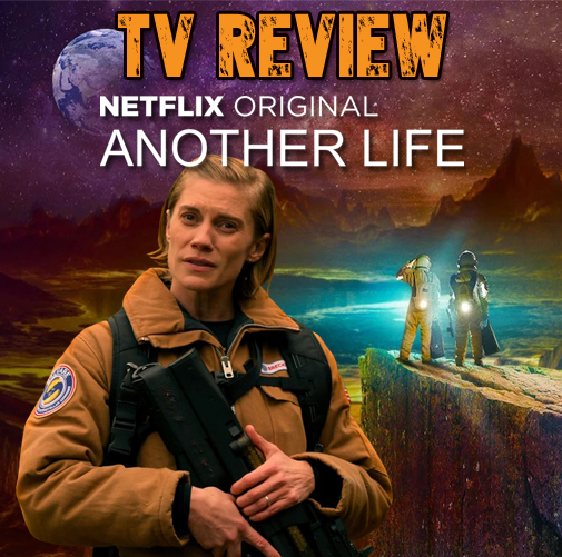 Another Life (Season 1 Review) – X-Geeks