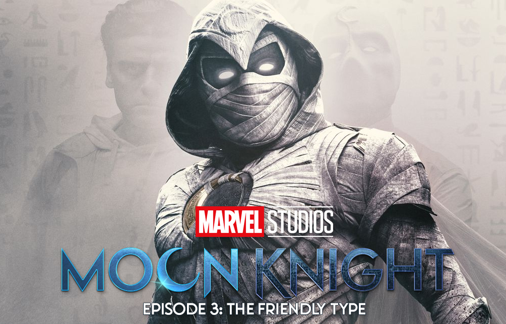 Moon Knight – Episode 3: The Friendly Type – X-Geeks