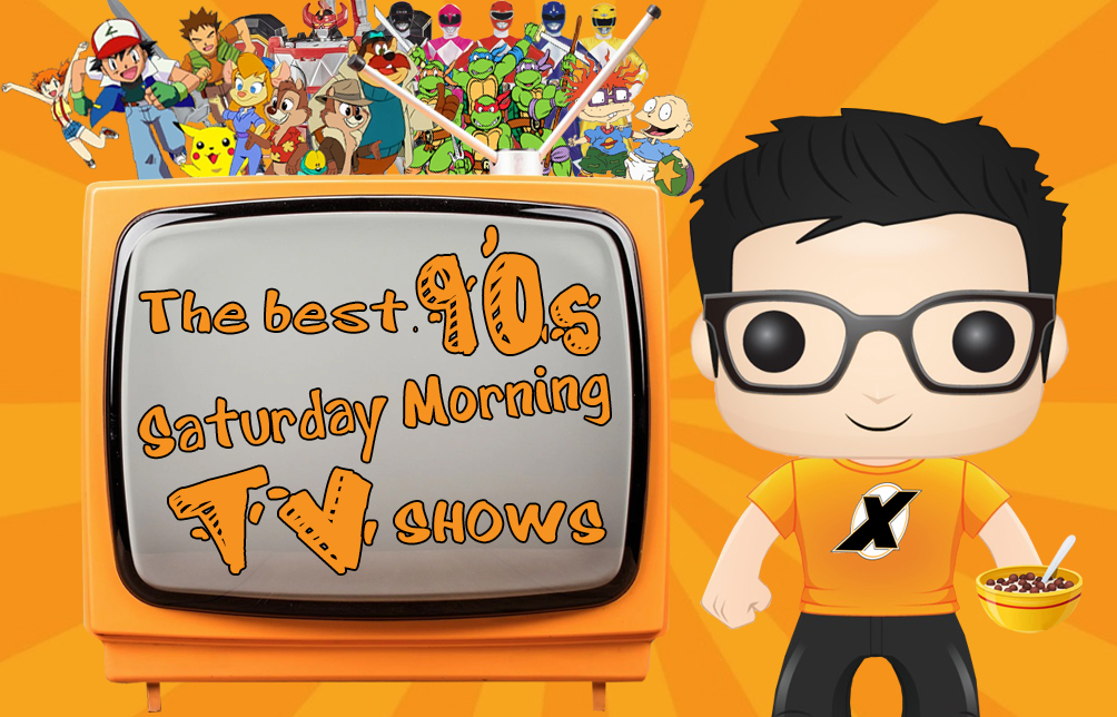 The Best 90s Saturday Morning Cartoons – X-Geeks