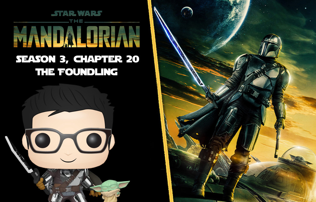 The Mandalorian Season 3: Chapter 20 “The Foundling” Review – X-Geeks