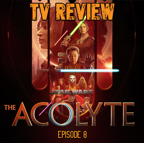 Star Wars: The Acolyte – Episode 8 Review – X-Geeks
